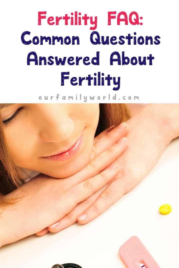 Fertility FAQ in Nov 2025 - OurFamilyWorld.com