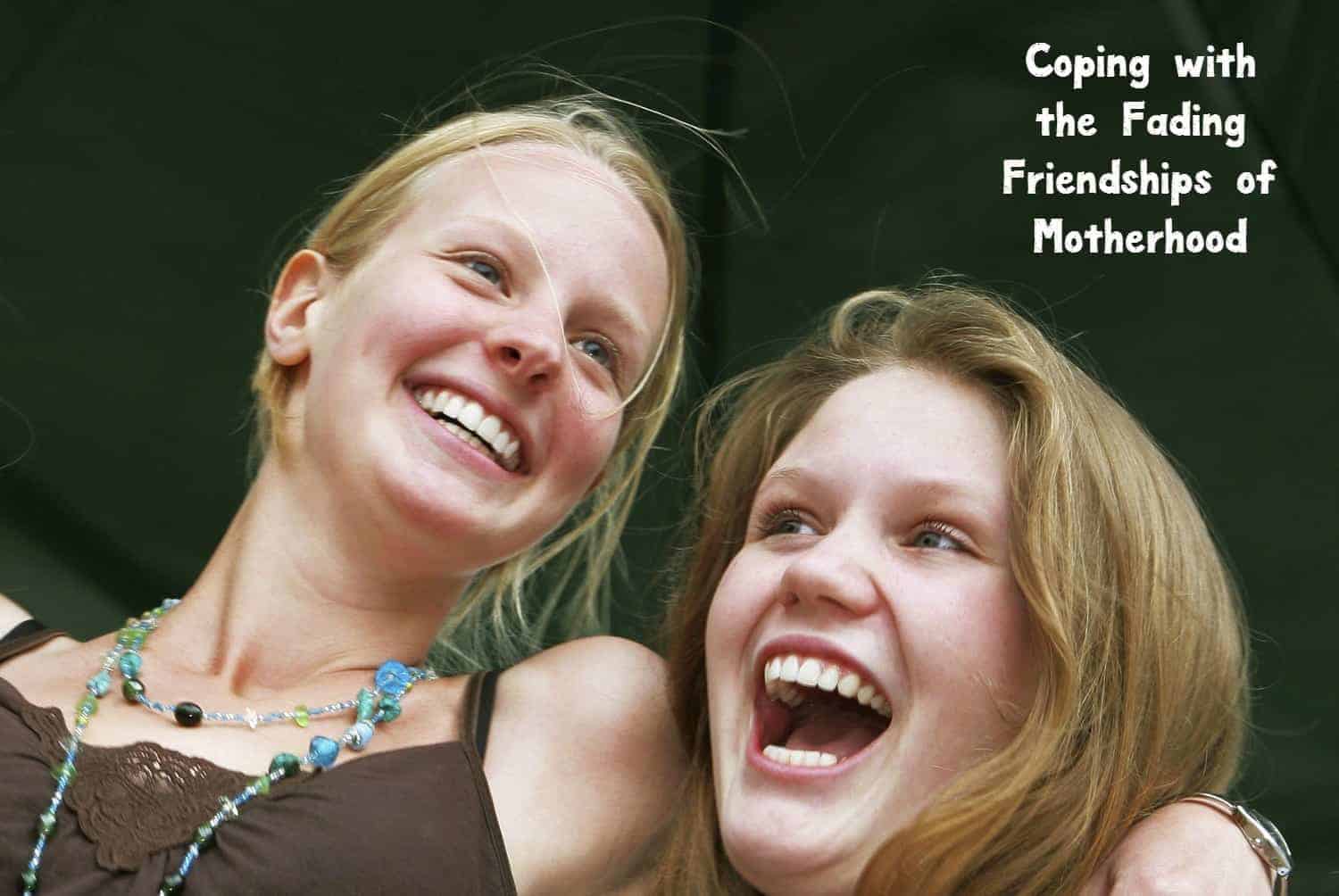 The Fading Friendships of Motherhood in Oct 2025 - OurFamilyWorld.com