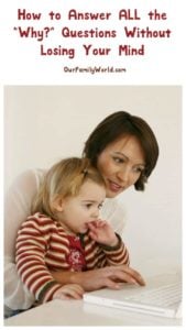 The Secret to Answering ALL the "Why?" Questions Without Losing Your ...